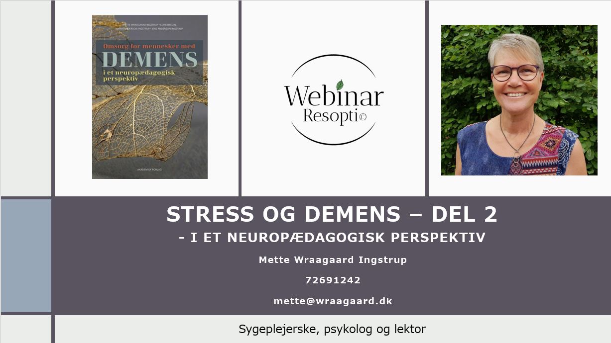 Stress og demens i et neuropædagogisk perspektiv - del 2 - Center for Refleksiv Praksis